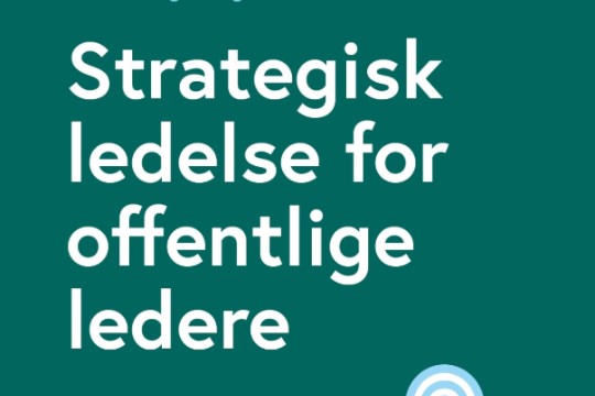 Strategisk ledelse for offentlige ledere - lederweb