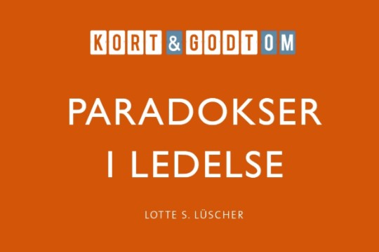 Kort & godt om paradokser i ledelse - lederweb