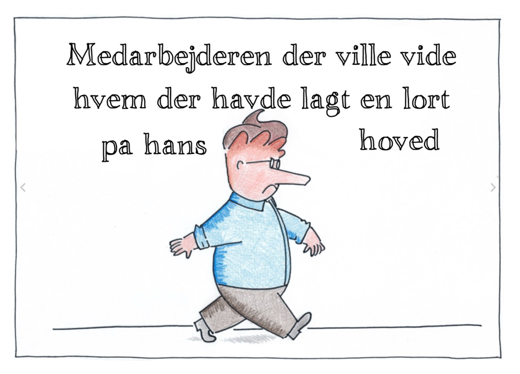 Medarbejderen der ville vide, hvem der havde lagt en lort på hans hoved ...